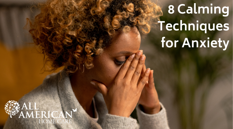 8 Calming Techniques For Anxiety LLC AAHC 8 Calming Techniques For Anxiety LLC AAHC